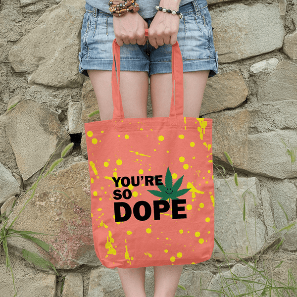 Stylish 'You're So Dope' Tote Bags - Trendy & Eco-Friendly – Socks To ...